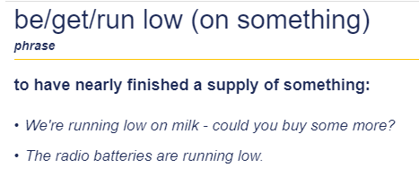 미드영어공부 영어회화 영어표현 run low on 고갈되다