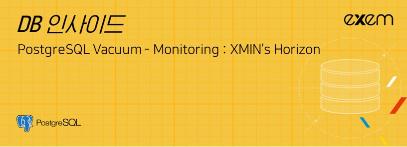 DB 인사이드 | PostgreSQL Vacuum - Monitoring : XMIN’s Horizon