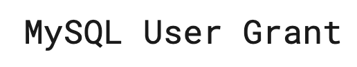 MySQL User, Grant 생성하기. :: 코딩수집