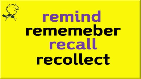 remember, remind, recall, recollect 차이점 완벽 정리 (뜻, 예문 포함) :: 송성태 영어