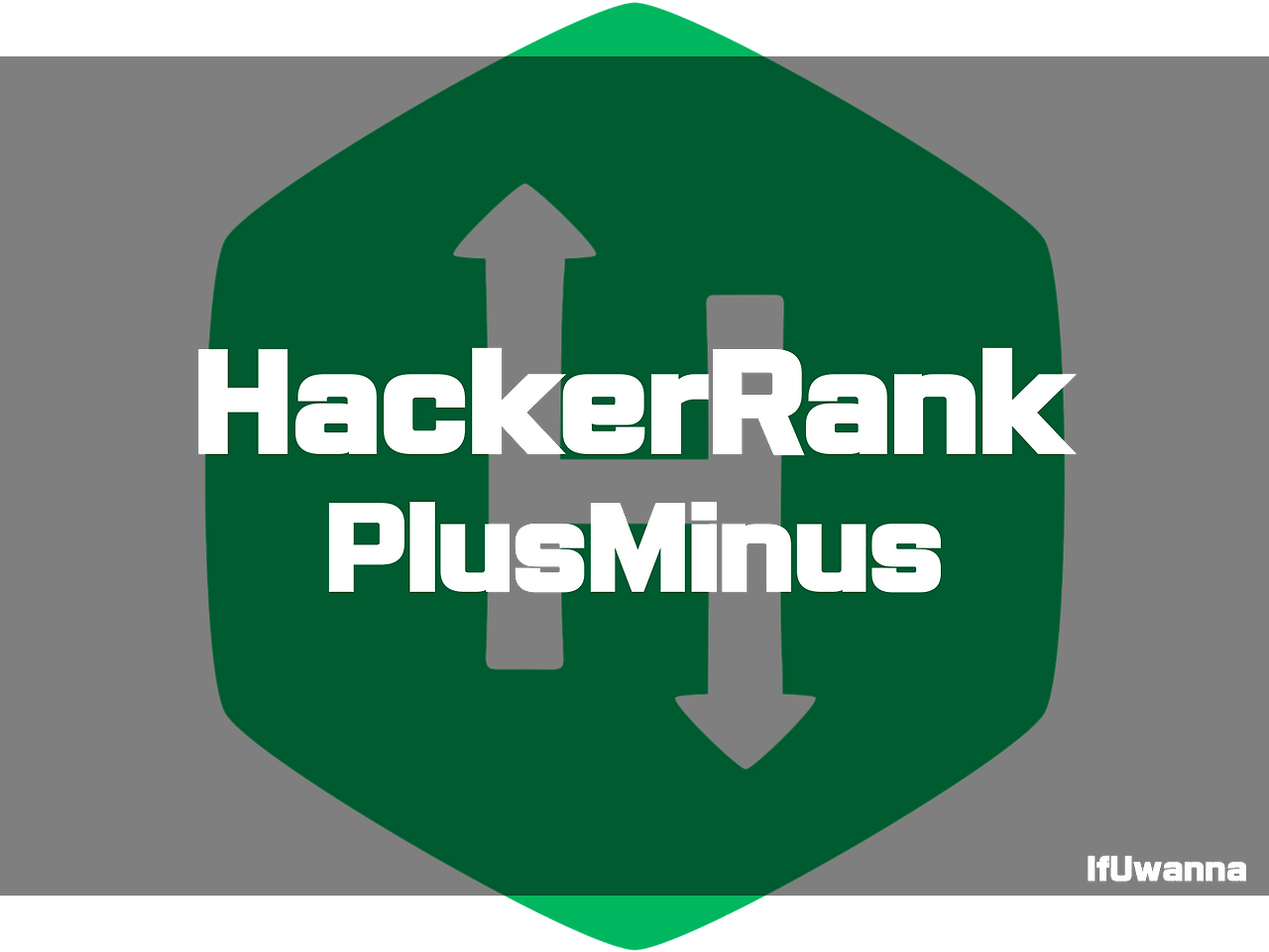 [HackerRank] PlusMinus - 문제풀이 :: IfUwanna IT