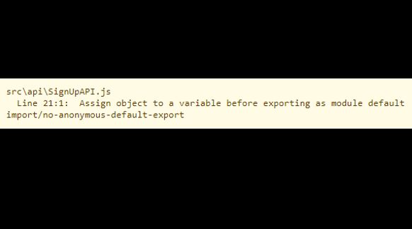 [React] 리액트 경고 'Assign object to a variable before exporting as module default import/no ...