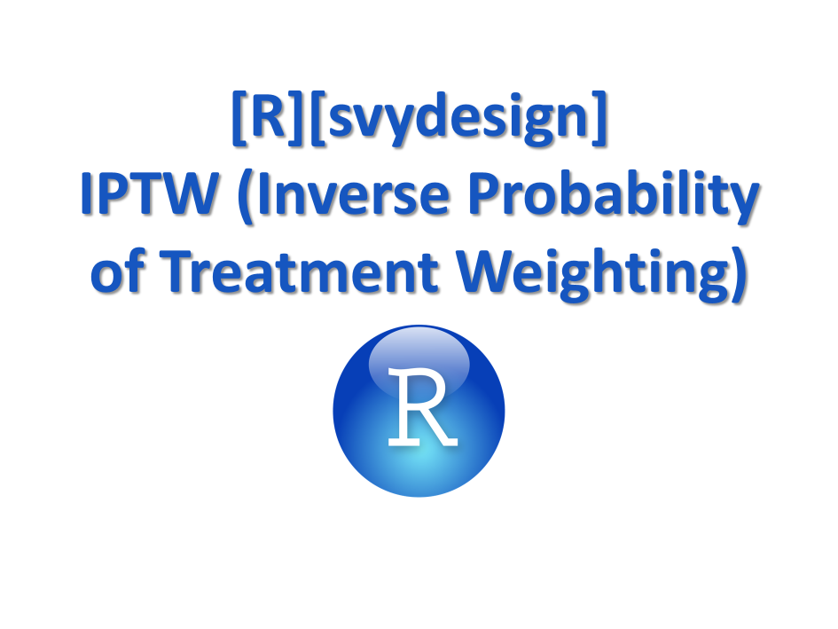 [R][svydesign]IPTW (Inverse Probability of Treatment Weighting)
