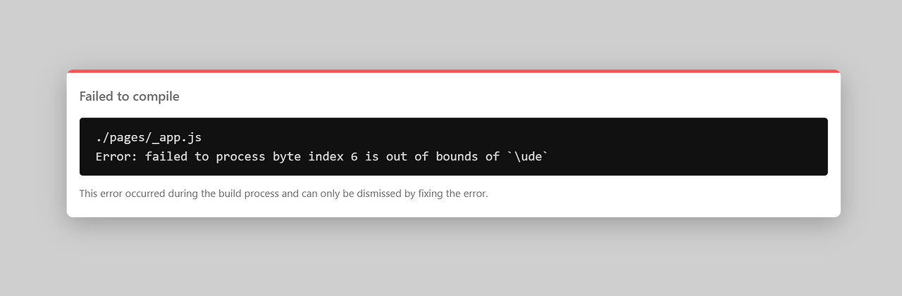 Next.js 프로젝트에서 failed to process byte index 6 is out of bounds of `\ude` 오류 해결