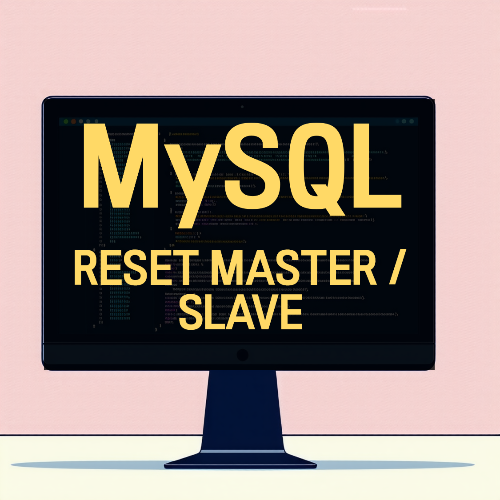 [MySQL] RESET MASTER / SLAVE 완벽 가이드 사용법(서버 초기화)