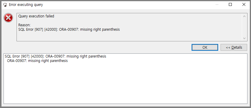 [Oracle - Error] ORA-00907: 우괄호가 없습니다. - "missing right parenthesis"