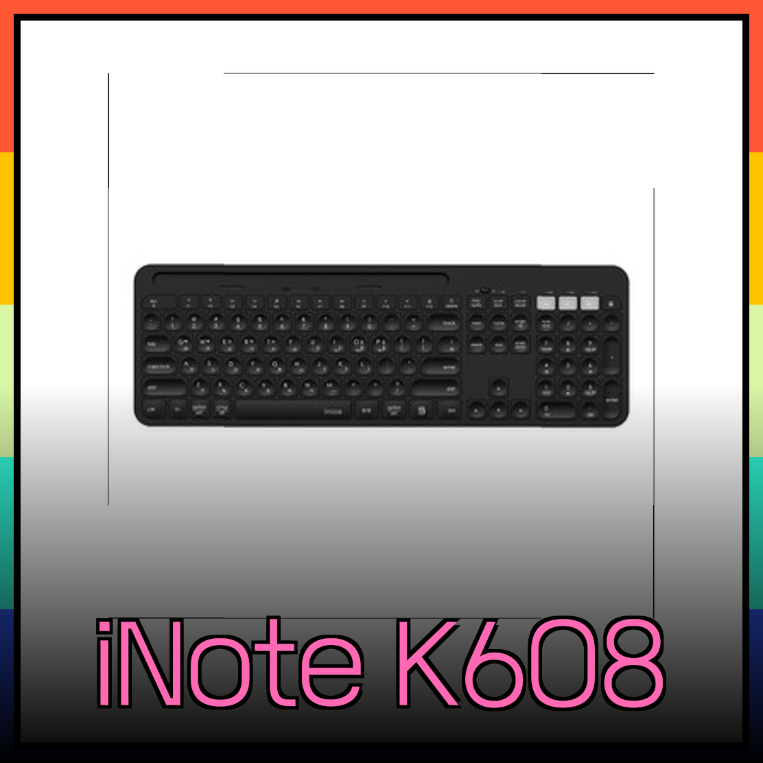 아이노트 K608RB 멀티페어링 키보드: 하나의 키보드로 PC, 스마트폰, 태블릿까지!