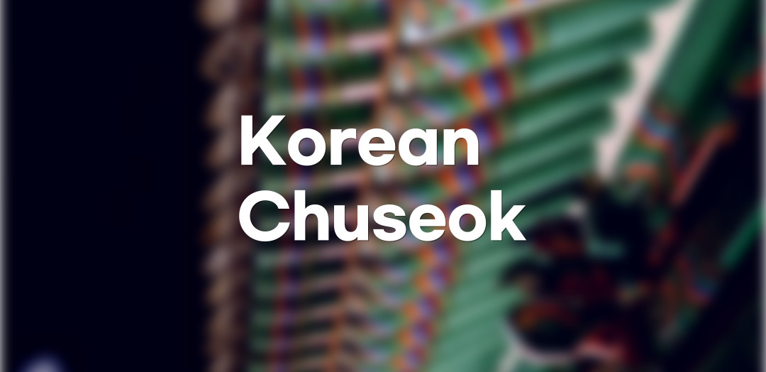 What Is Chuseok and How Is It Celebrated? Korea’s Thanksgiving Explained