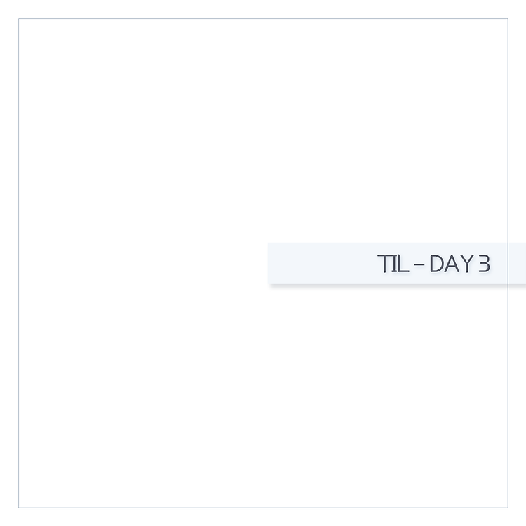 [Day 3] 웹 풀사이클 데브코스 TIL — 코드둥 개발적응기