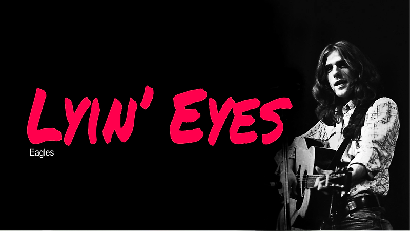 Lyin’ Eyes, Lyrics, Guitar Chords, Acoustic Cover, Eagles