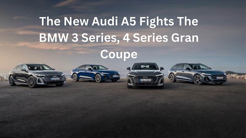 The New Audi A5 Fights The BMW 3 Series, 4 Series Gran Coupe
