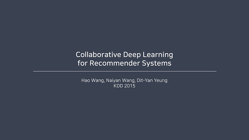 [Recommender System / Paper review] #16 Collaborative Deep Learning for Recommender Systems