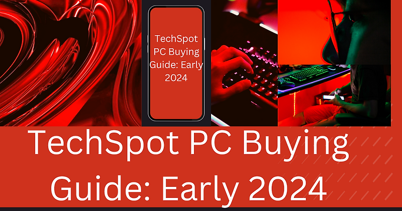 TechSpot PC 구매 가이드: 2024년 초