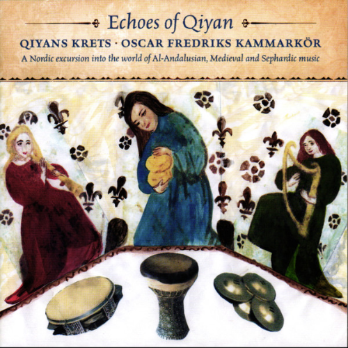 Echoes of Qiyan - A Nordic Excursion Into The World Of Al-Andalusian ...