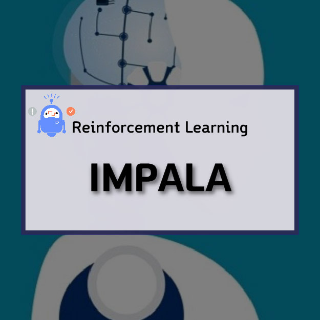 [RL] IMPALA :: 나가디's 지식정보방