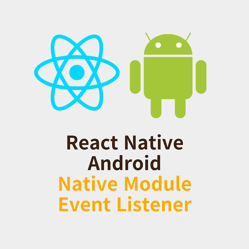 [React Native] Android Native-Module Event Listener 만들기