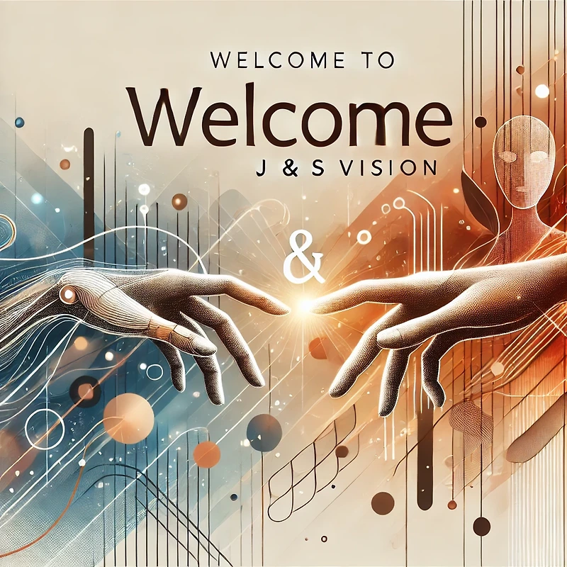 🚀 Welcome to J & S Vision! | 🚀 제이 & 에스 비전에 오신 것을 환영합니다!