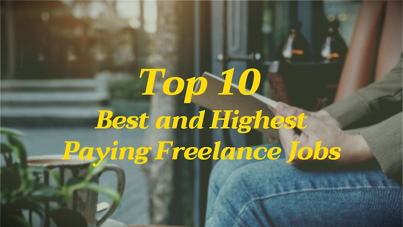 Top 10 Best and Highest Paying Freelance Jobs