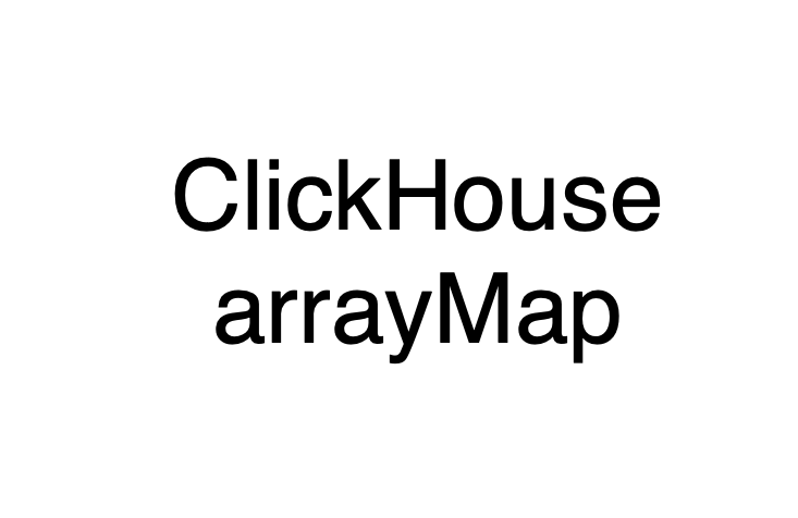 [ ClickHouse ] arrayMap Function 알아보기 :: 코딩수집