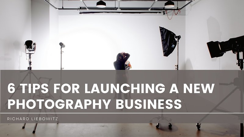 6 Tips for Launching a New Photography Business