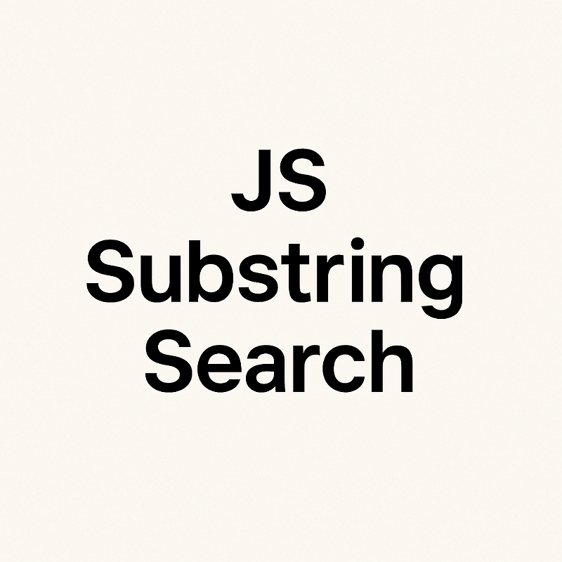 JavaScript로 구현하는 부분 문자열 찾기 (Substring Search) — 정집사의 개발로그