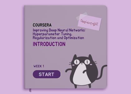 [COURSERA] Improving Deep Neural Networks: Hyperparameter Tuning, Regularization and ...