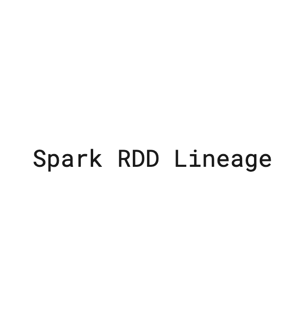 Spark RDD Lineage 알아보기 :: 코딩수집