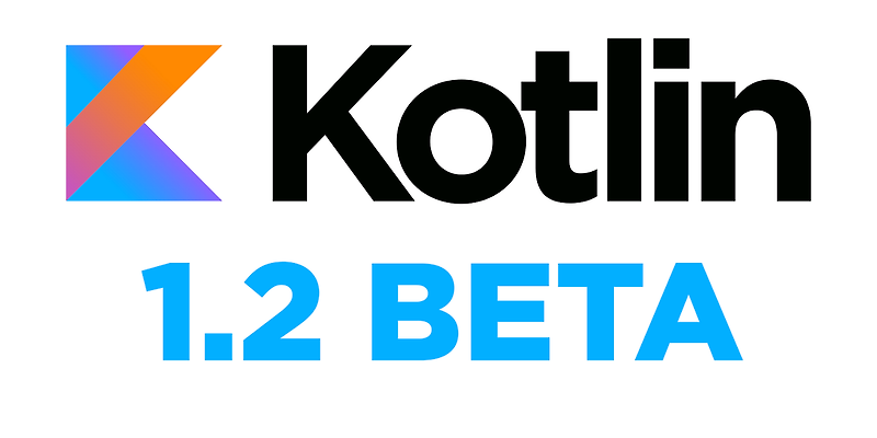 [Kotlin Release Notes] Kotlin 1.2 Beta Is Out
