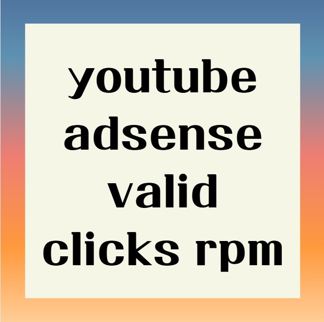 YouTube AdSense Valid Clicks and RPM Explained｜Essential Concepts That ...