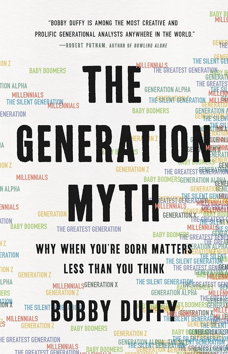 [책] 세대 감각 / The Generation Myth: Why When You're Born Matters Less Than ...