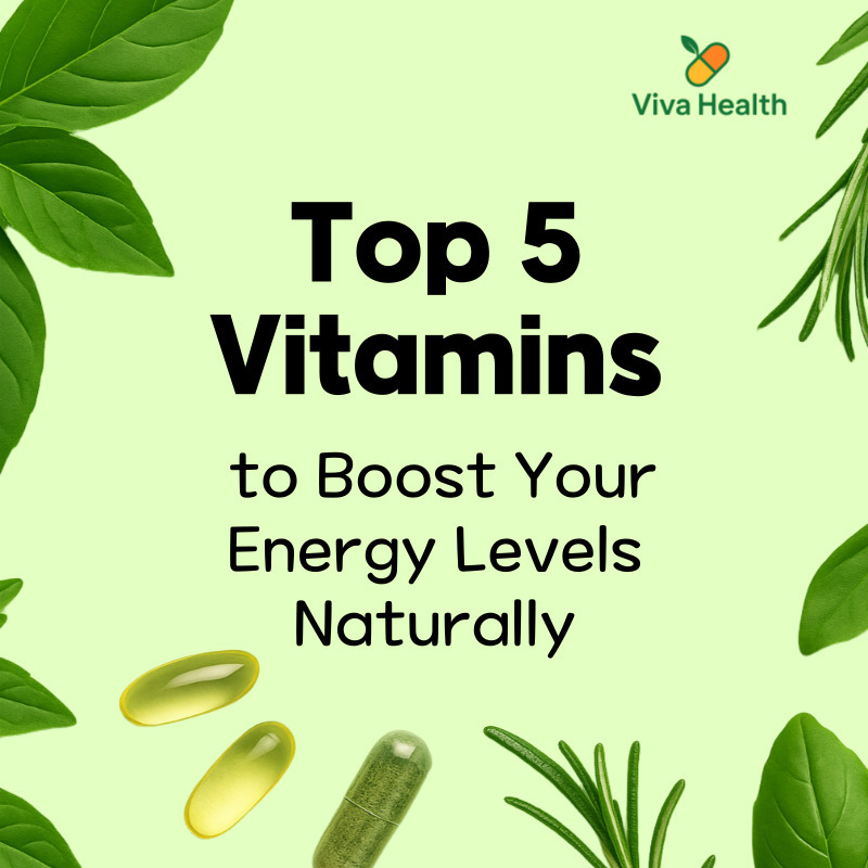 Top 5 Vitamins to Boost Your Energy Levels Naturally