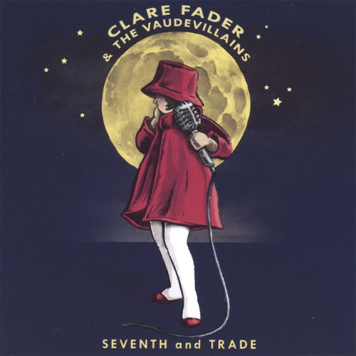 Clare Fader & The Vaudevillains - Seventh And Trade (2003)