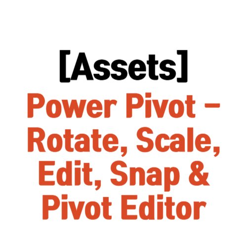 [Assets] Power Pivot - Rotate, Scale, Edit, Snap & Pivot Editor (2025.1.23 까지 무료) — 유석영의 개발공부