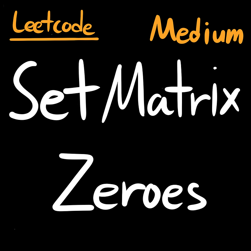 [Top Interview 150] 73. Set Matrix Zeroes — 개발로 개발