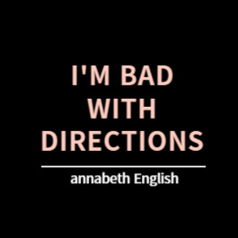 나 길치야, 길 잘 몰라, 길 잘 못찾아...영어로? I'm bad with directions