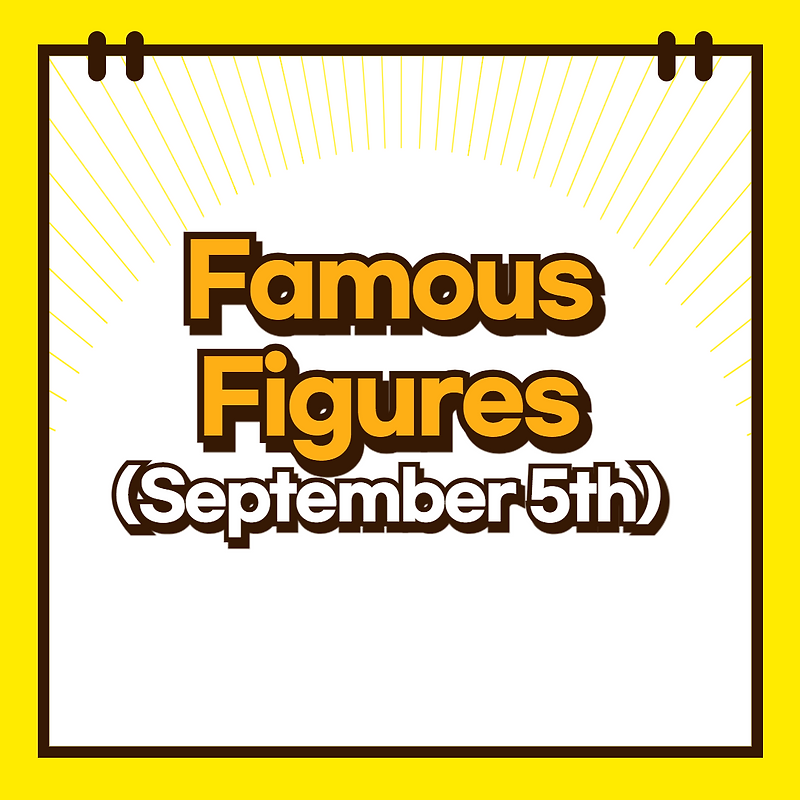 Famous Figures Born on September 5th: Celebrating Icons of the World