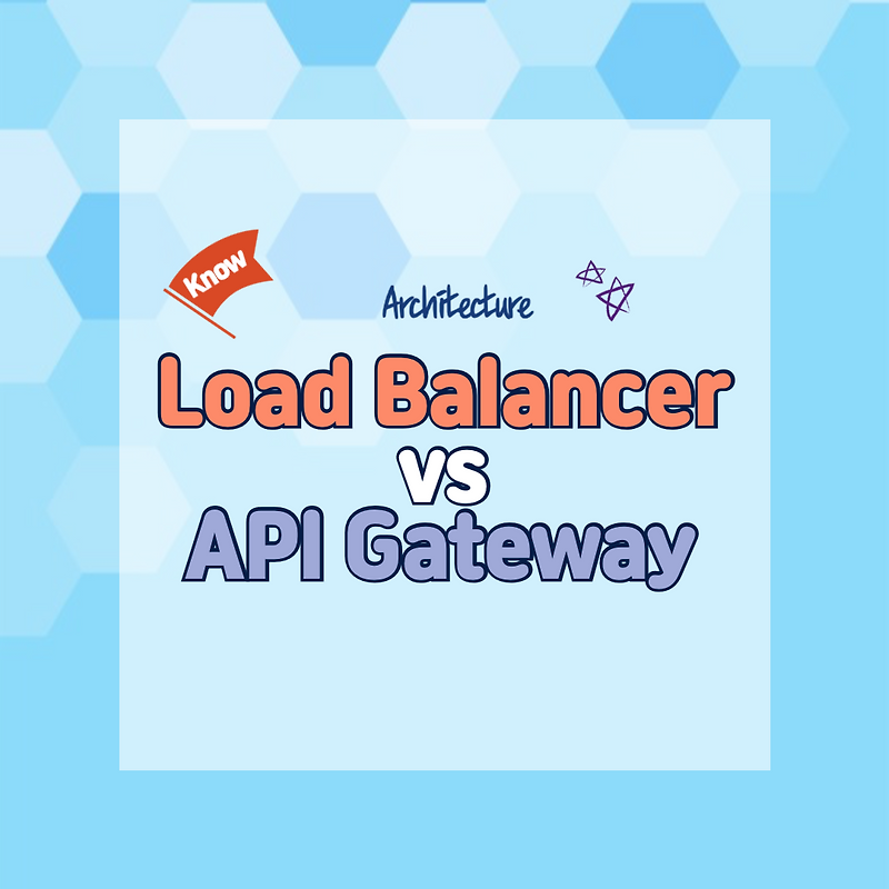 Load Balancer vs API Gateway: 개념, 차이점, 사용 사례