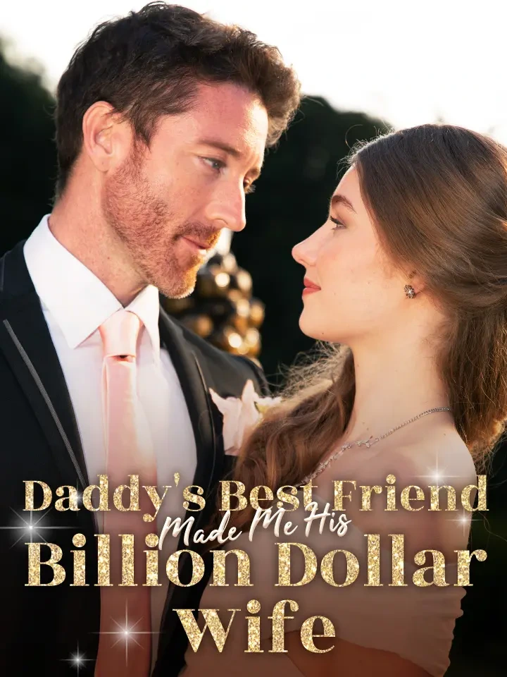 Daddy's Best Friend Made Me His Billion Dollar Wife Madalyn Warren and ...
