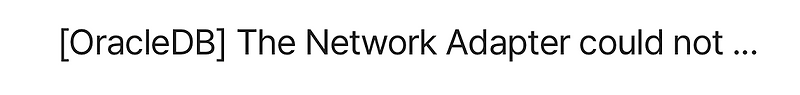 [OracleDB] The Network Adapter could not... ORA-17002 (Mac 💻) :: 비둘기멋지게발차기의 블로오오오그