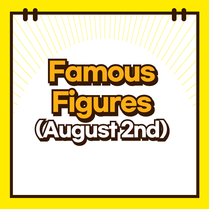 Famous Figures Born on August 2nd: Celebrating Icons of the World