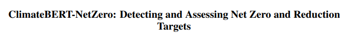 [Applications] ClimateBERT-NetZero: Detecting and Assessing Net Zero and Reduction Targets 리뷰