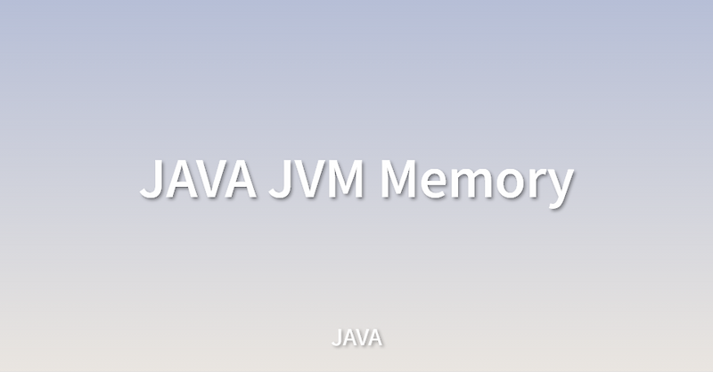 JAVA JVM Memory 정리