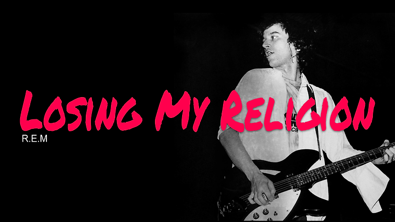 Losing My Religion, 가사, 해석, 기타 코드, Lyrics, Guitar Chords, Acoustic ...