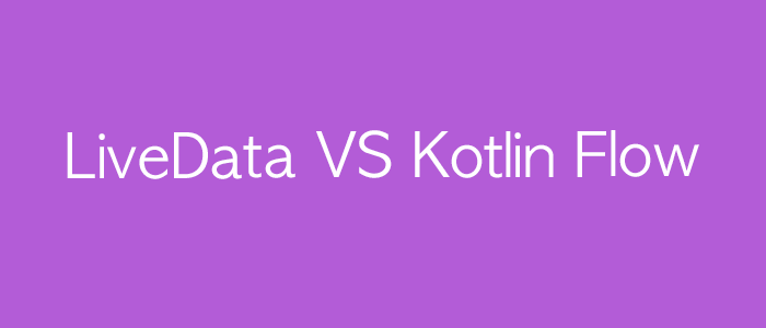 [Android] LiveData VS Kotlin Flow with Chat GPT — Sangyoon