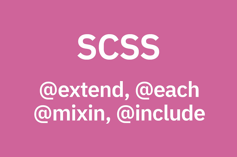 [SCSS] @extend, @each, @mixin, @include