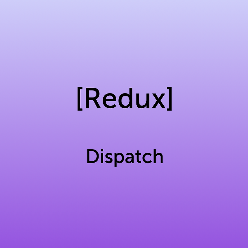 [Redux] Dispatch