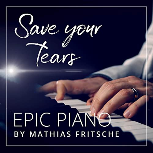 Mathias Fritsche - Save Your Tears (2021)