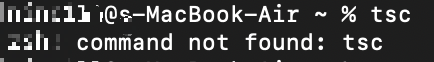 [Typescript] 맥 command not found: tsc 해결 방법