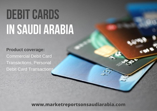 Saudi Arabia Debit Cards Market Trends, Opportunity and Forecast 2027 ...