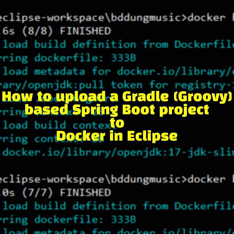 이클립스에서 Gradle(Groovy) 기반 Spring Boot 프로젝트를 Docker에 올리는 방법
